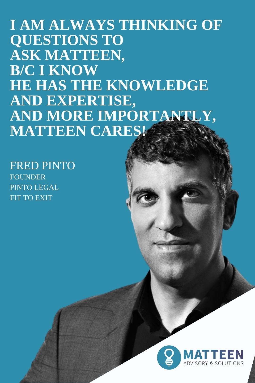 Success Story Fred Pinto Matteen Advisory Solutions Success Story Fred Pinto Matteen Advisory Solutions