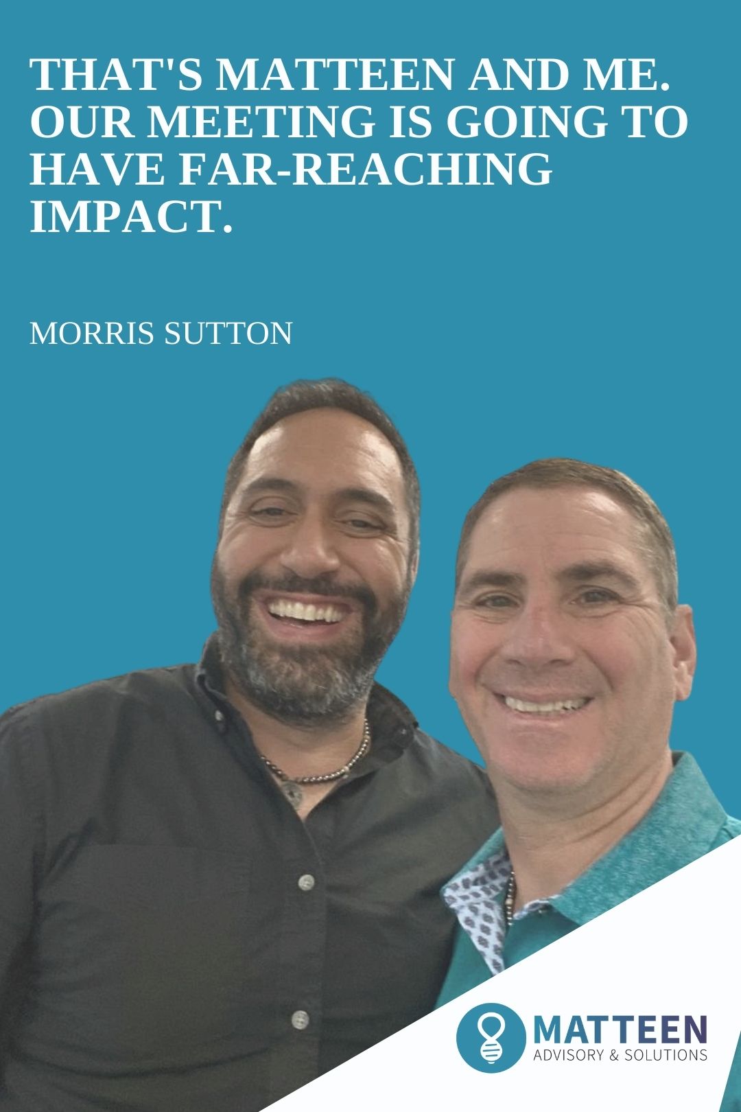 Success Story: Morris Sutton - Matteen Advisory & Solutions