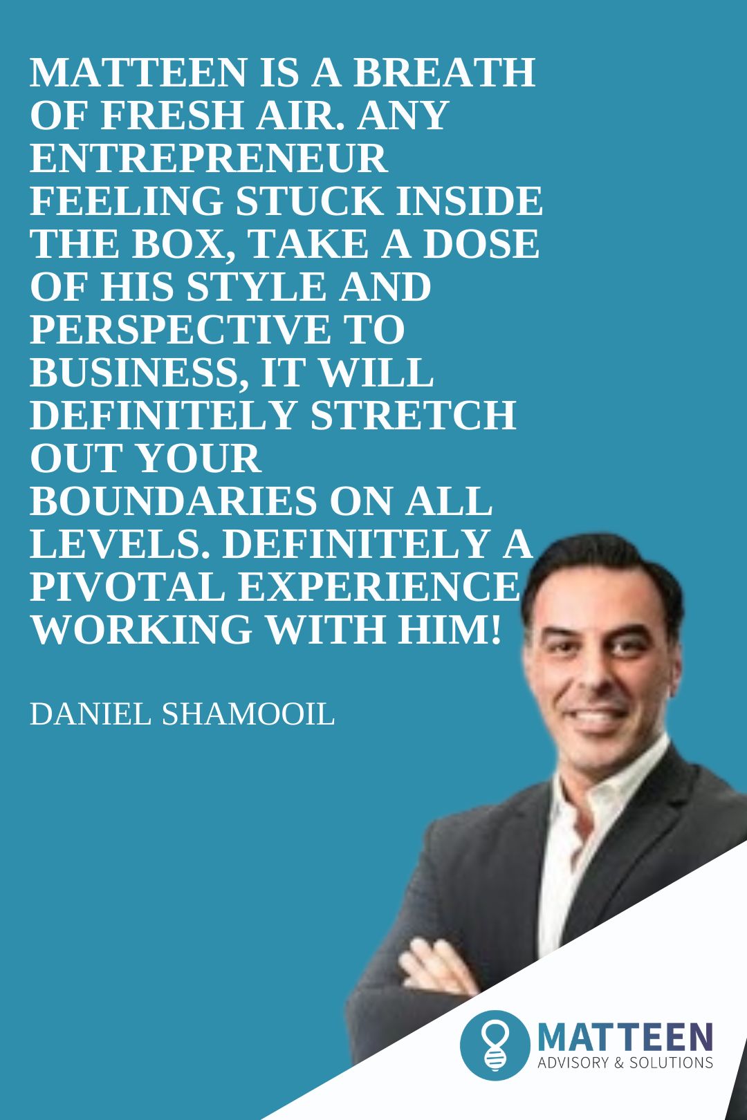 Success Story: Daniel Shamooil - Matteen Advisory & Solutions