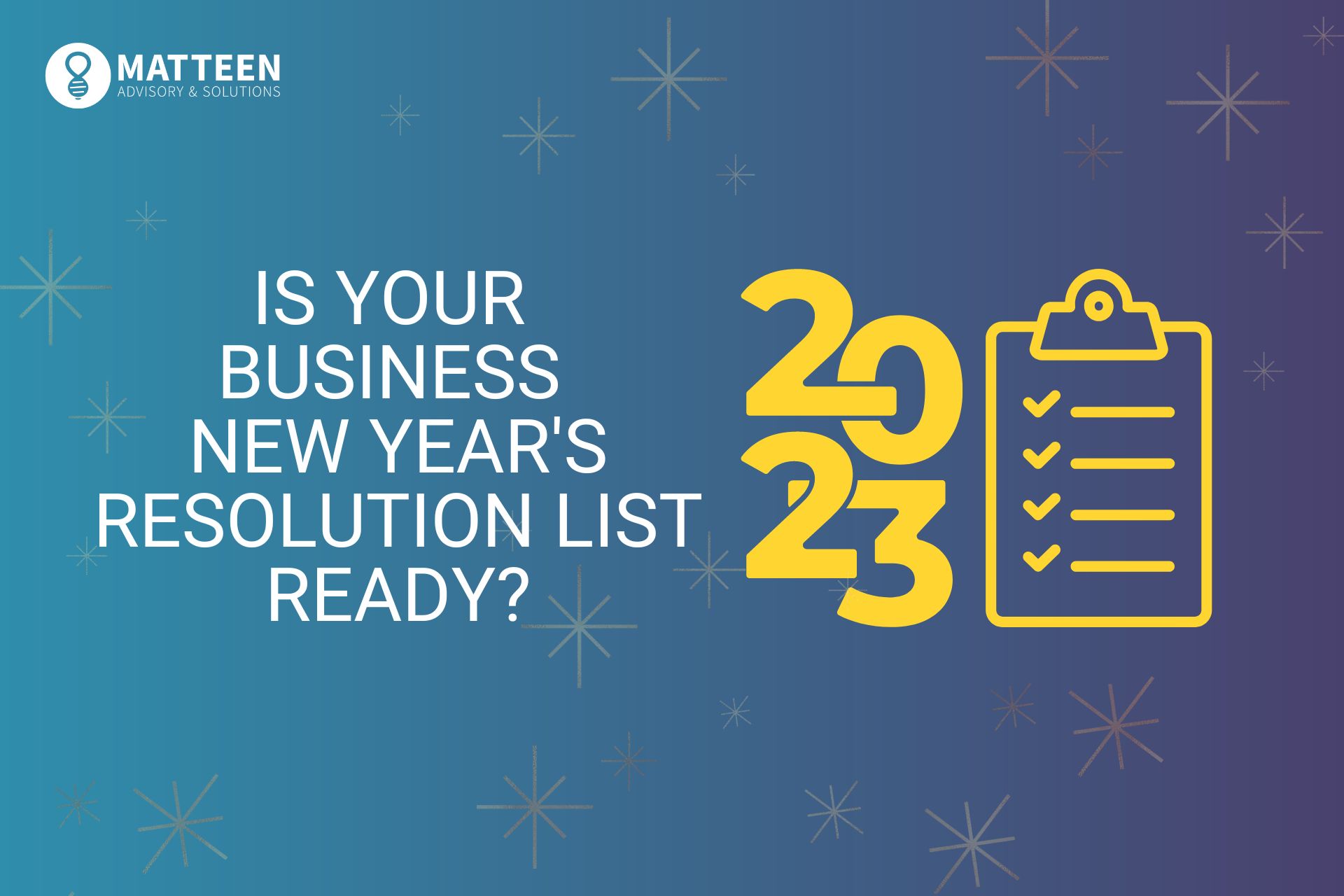 Business New Year's Resolutions - Matteen Advisory & Solutions